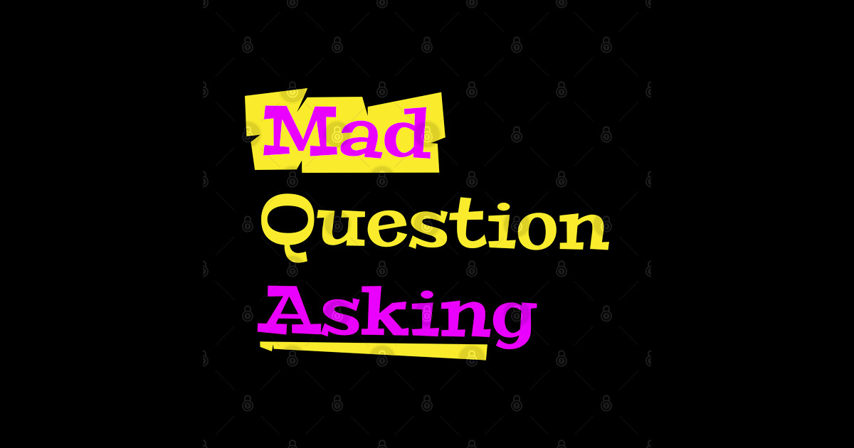 Mad Question Asking v2 - Rapper - Sticker | TeePublic