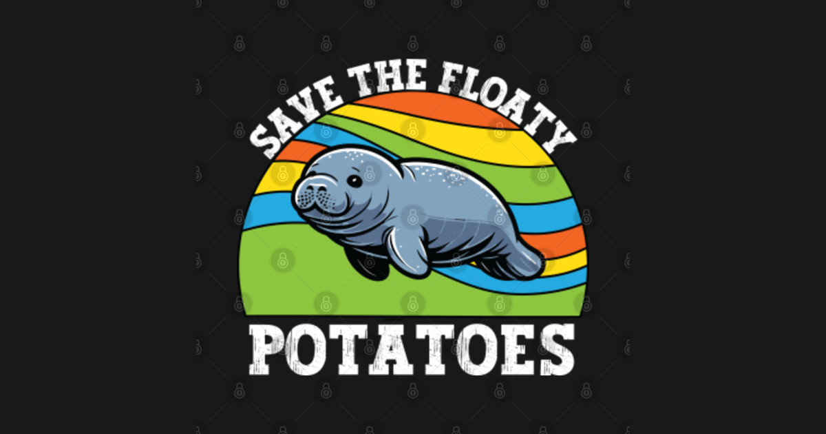 Save-the-Floaty-Potatoes - Save The Floaty Potatoes - T-Shirt | TeePublic