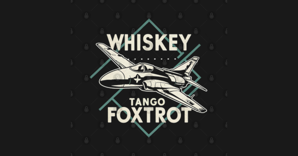 Whiskey Tango Foxtrot Fighter Jet - Whiskey Tango Foxtrot - T-Shirt ...