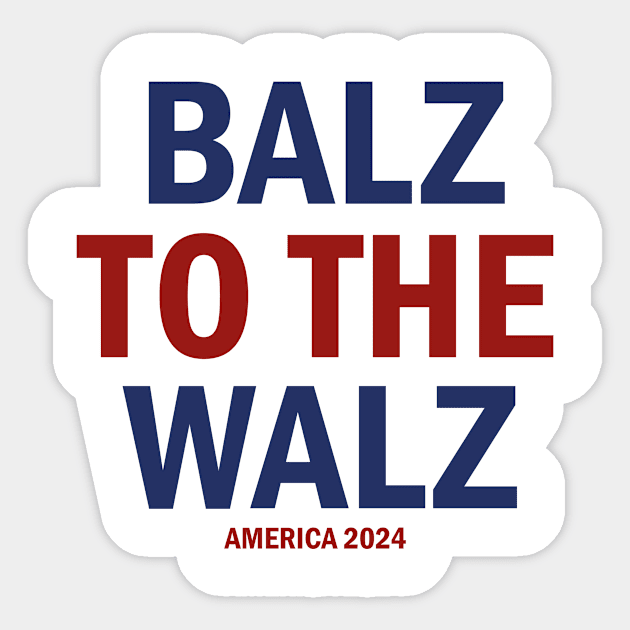 balz to the walz america 2024 - Balz To The Walz America 2024 - Sticker ...
