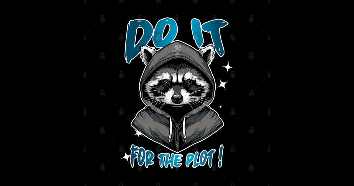 DO IT FOR THE PLOT funny animal memes - Do It For The Plot - Sticker ...