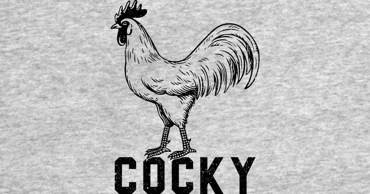 Cocky - Funny Sarcastic - Cocky - T-Shirt | TeePublic