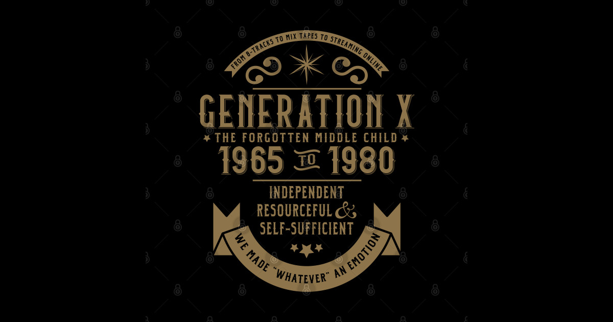 Generation X: The Golden Middle Child - Gen Xers - Posters and Art ...