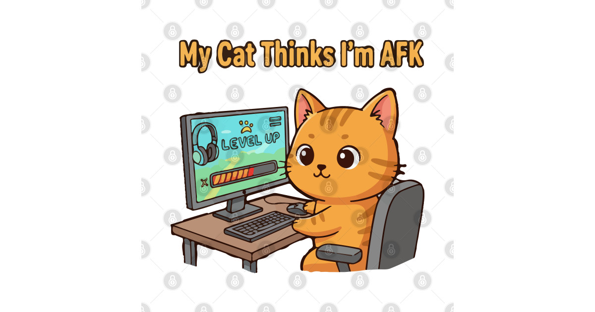 My Cat Thinks I’m AFK Funny Gamer Cat - My Cat Thinks Im Afk Funny ...