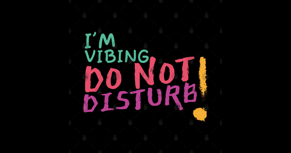 I'm vibing, do not disturb - How Would They Know - Sticker | TeePublic