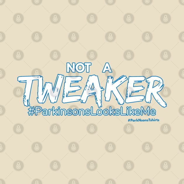 Not A Tweaker - it's Parkinsons Looks Like Me - Parkinsons Disease ...