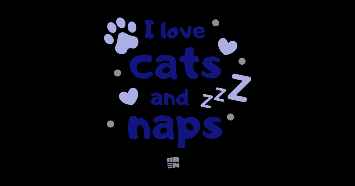I Love Cats And Naps - Cat Lady Gifts - Sticker | TeePublic