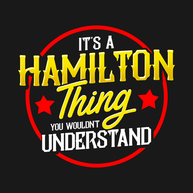 It's a Hamilton Thing You Wouldn't Understand - Its A Hamilton Thing ...