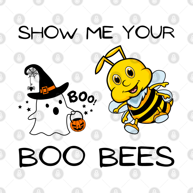 Show Me Your Boo Bees - Show Me Your Boo Bees - T-Shirt | TeePublic