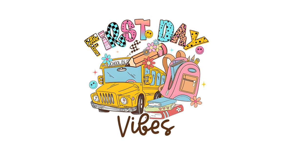 First Day Vibes, Back to School, School Bus, Books, School Bag, Flowers ...
