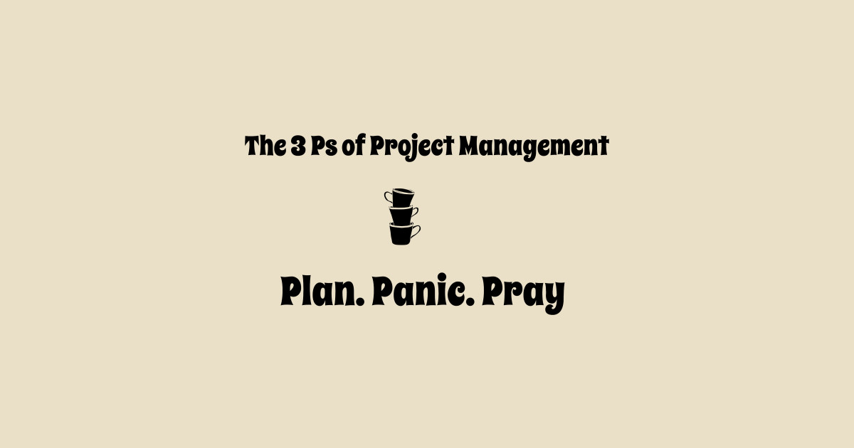 3Ps of Project Management - Projects - T-Shirt | TeePublic