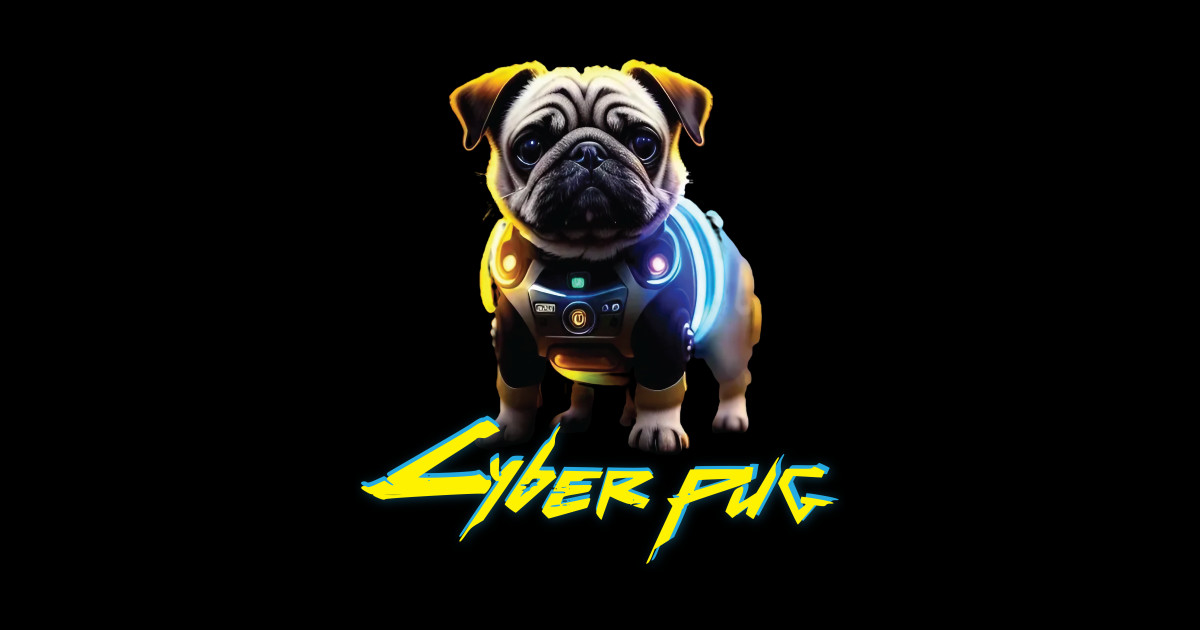 Just a Cyber Pug 2077 - Pug - Sticker | TeePublic