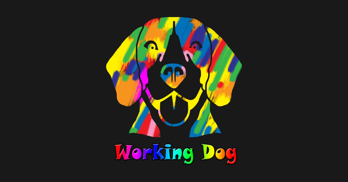 Color working Dog - Working Dog - T-Shirt | TeePublic