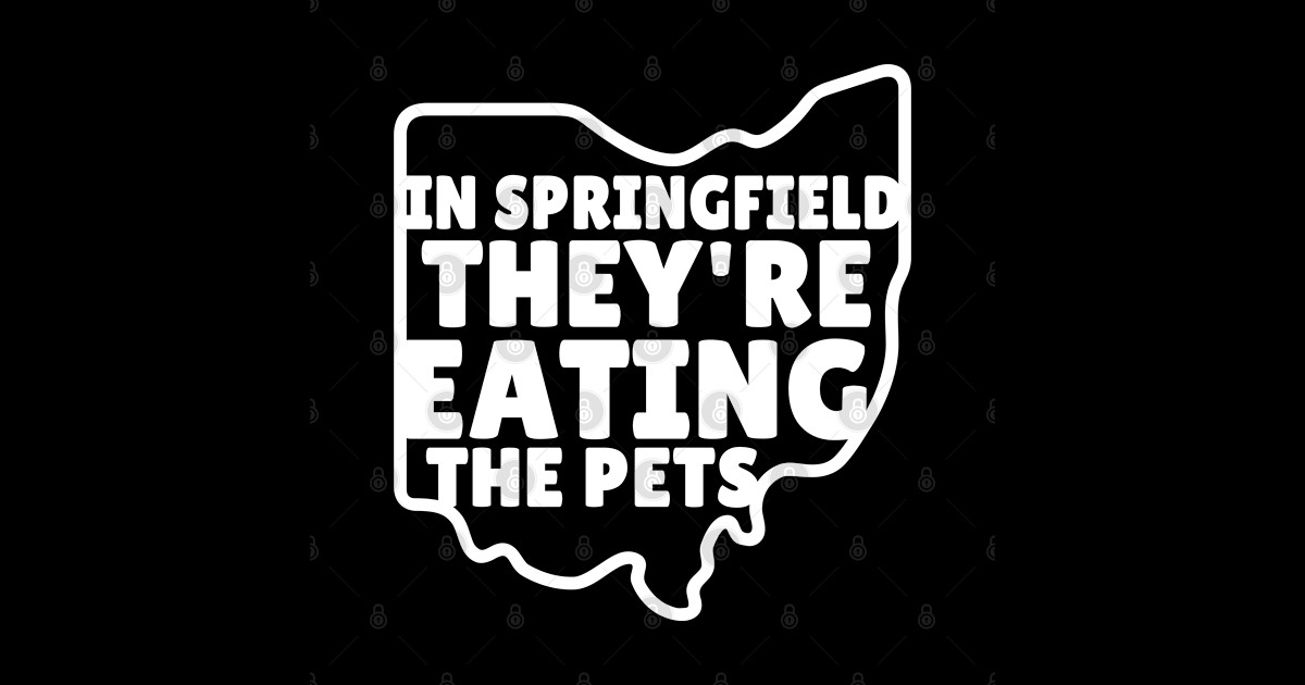 In Springfield, They're Eating The Pets - In Springfield Theyre Eating ...