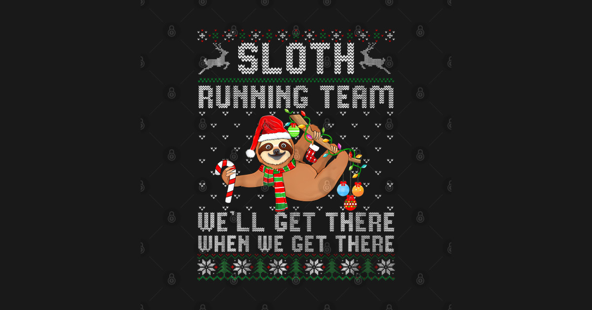 Sloth's Hilarious Holiday Hustle Ugly Christmas - Sloth Christmas - T ...