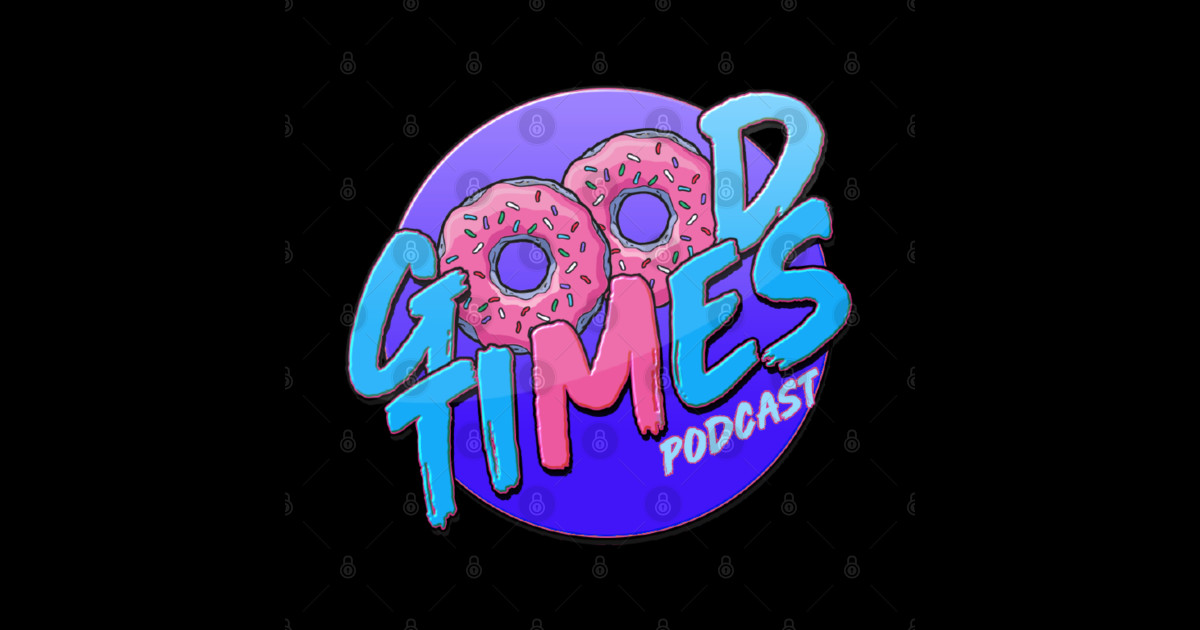 Good Times Podcast Retro Logo - Goodtimes - Sticker | TeePublic
