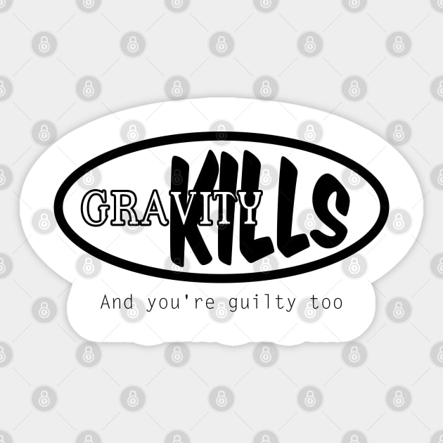 gravity kills guilty