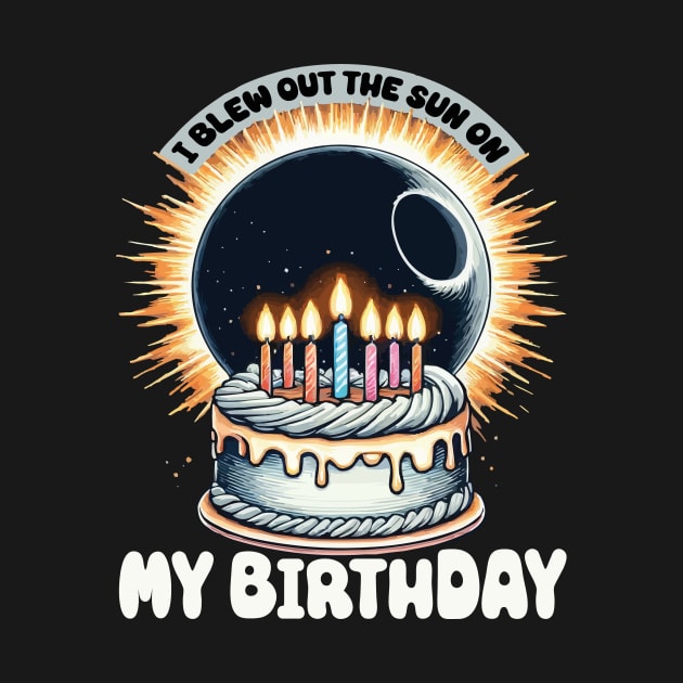 I Blew Out the Sun on My Birthday Total Solar Eclipse Birthday Cake ...