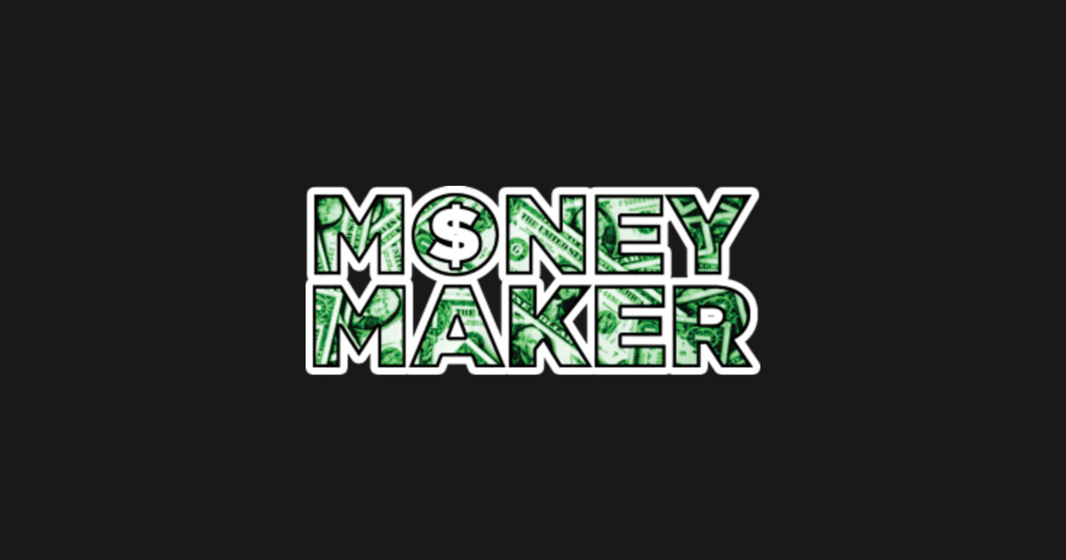 Money Maker #4 - Money Maker - Sticker | TeePublic