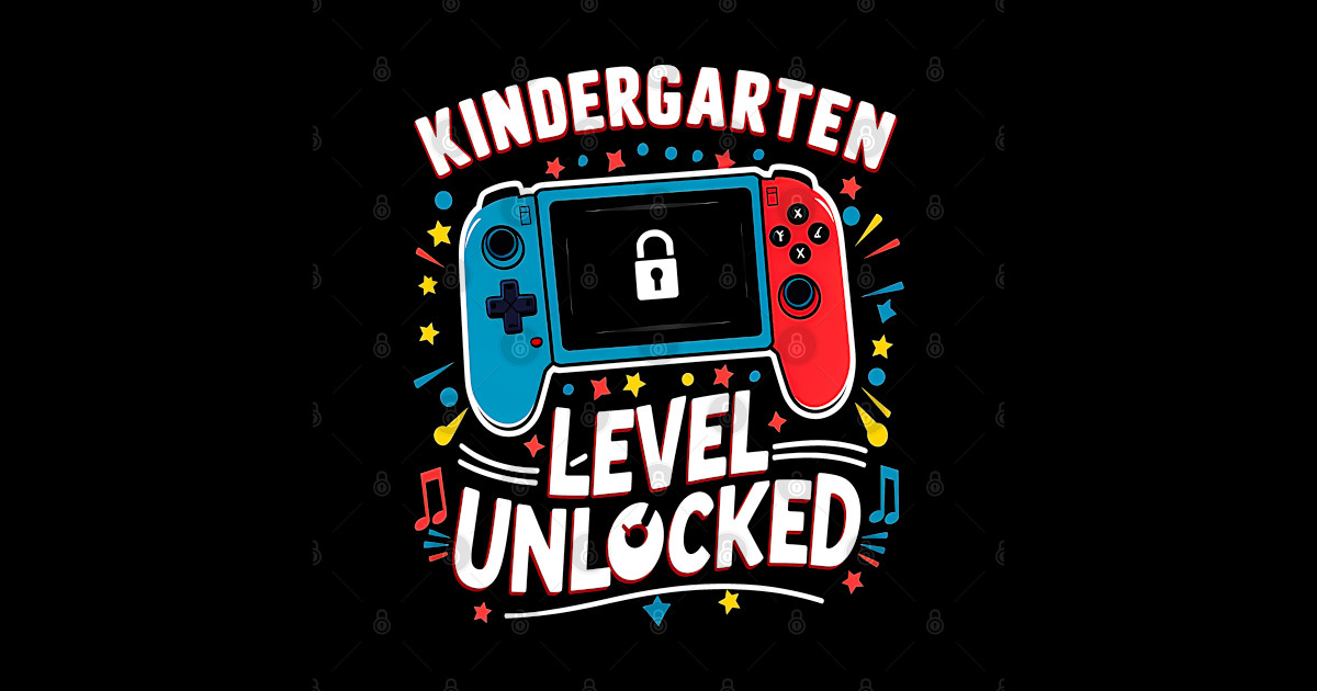 Kindergarten Level Unlocked | Back To School - Kindergarten Student ...
