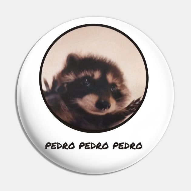 Pedro Raccoon Meme Animal Viral Pet - Pedro Racoon Dance - Pin | TeePublic