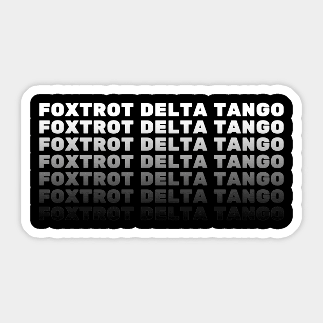 Foxtrot Delta Tango - Word - Sticker | TeePublic