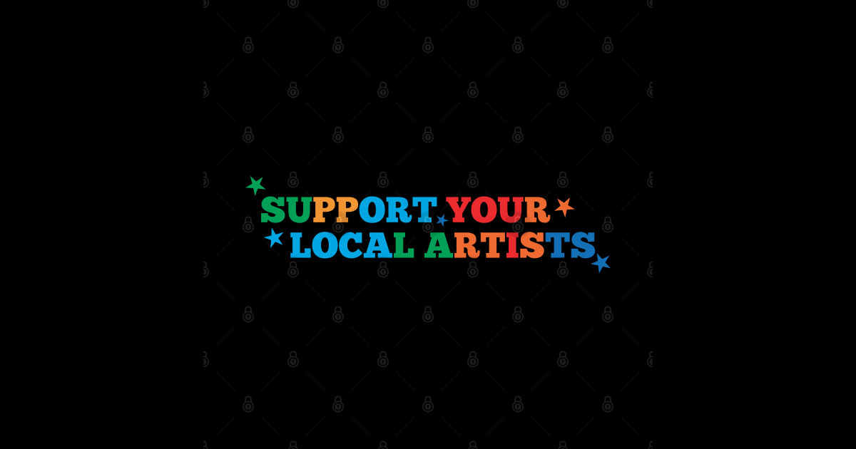 Support Your Local Artists - Support Your Local Artists - Pillow ...