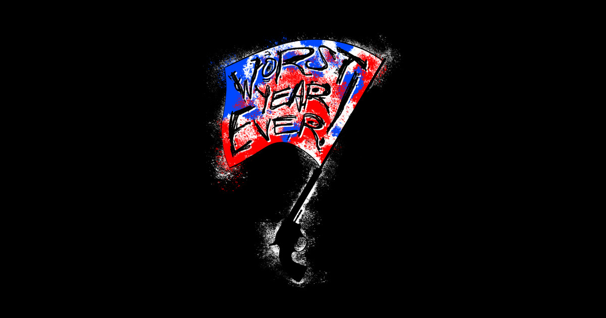 Pistol Flag - Worst Year Ever - Posters and Art Prints | TeePublic