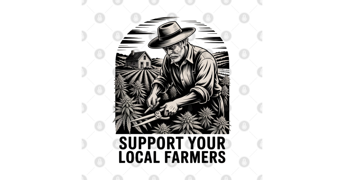 Support Your Local Farmers Weed Marijuana Leaf Stoner - Support Your ...