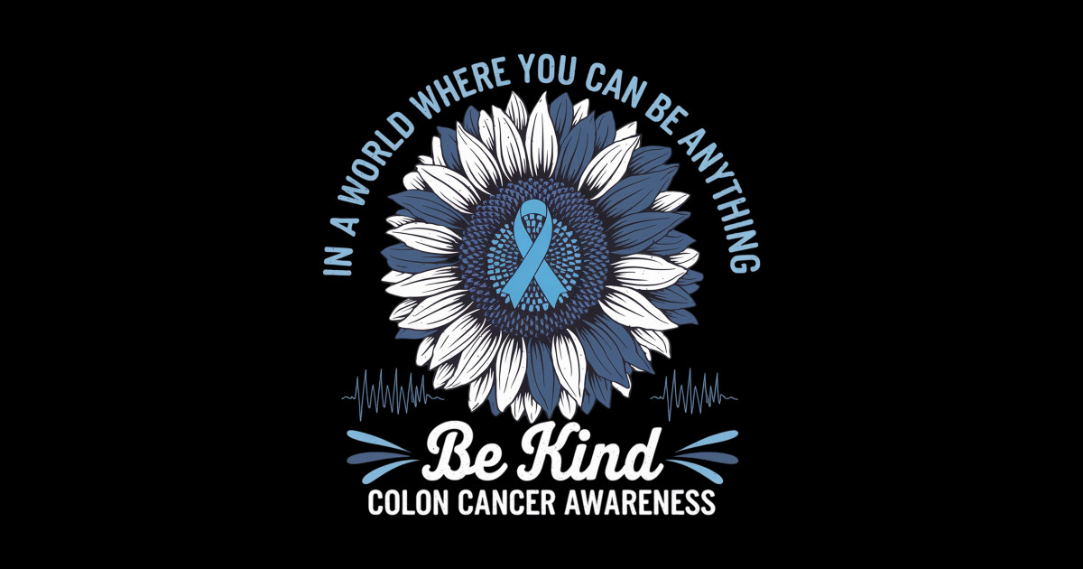 Be Kind Colorectal Colon Cancer Awareness Blue Sunflower - Awareness ...