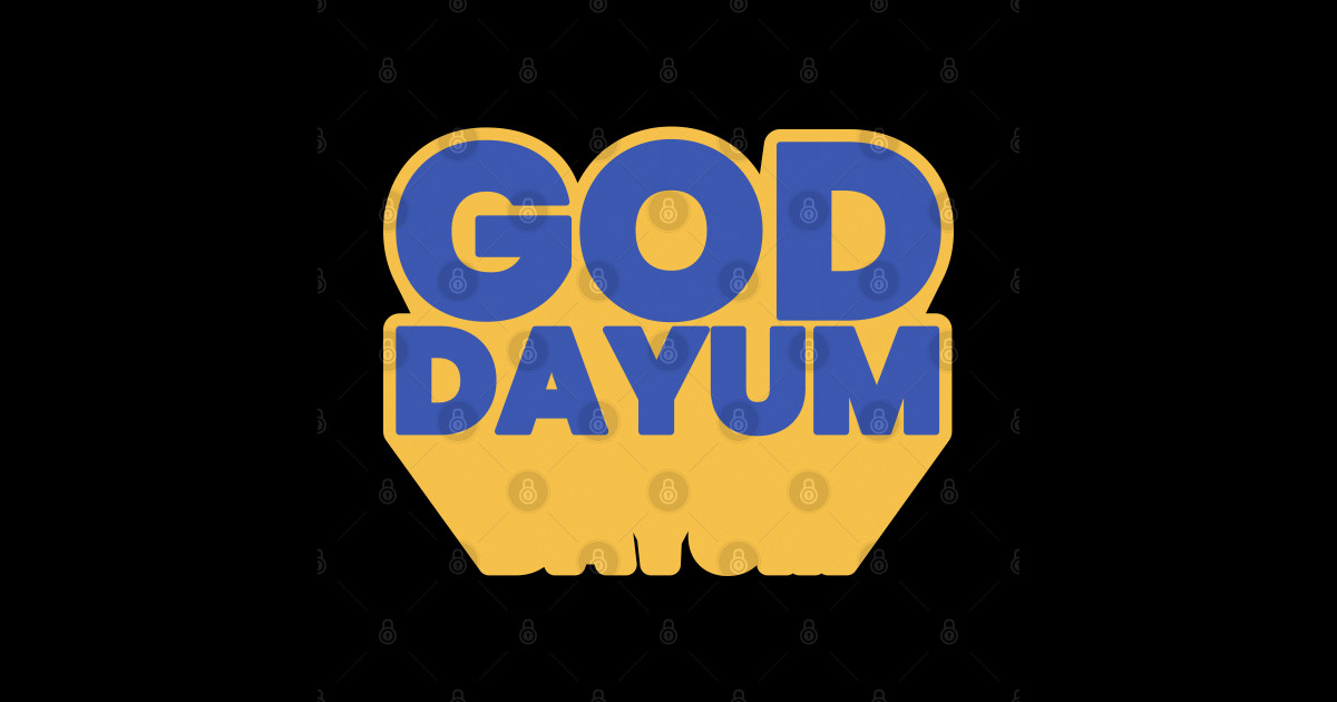 God Dayum Meme Saying - Text - Sticker | TeePublic