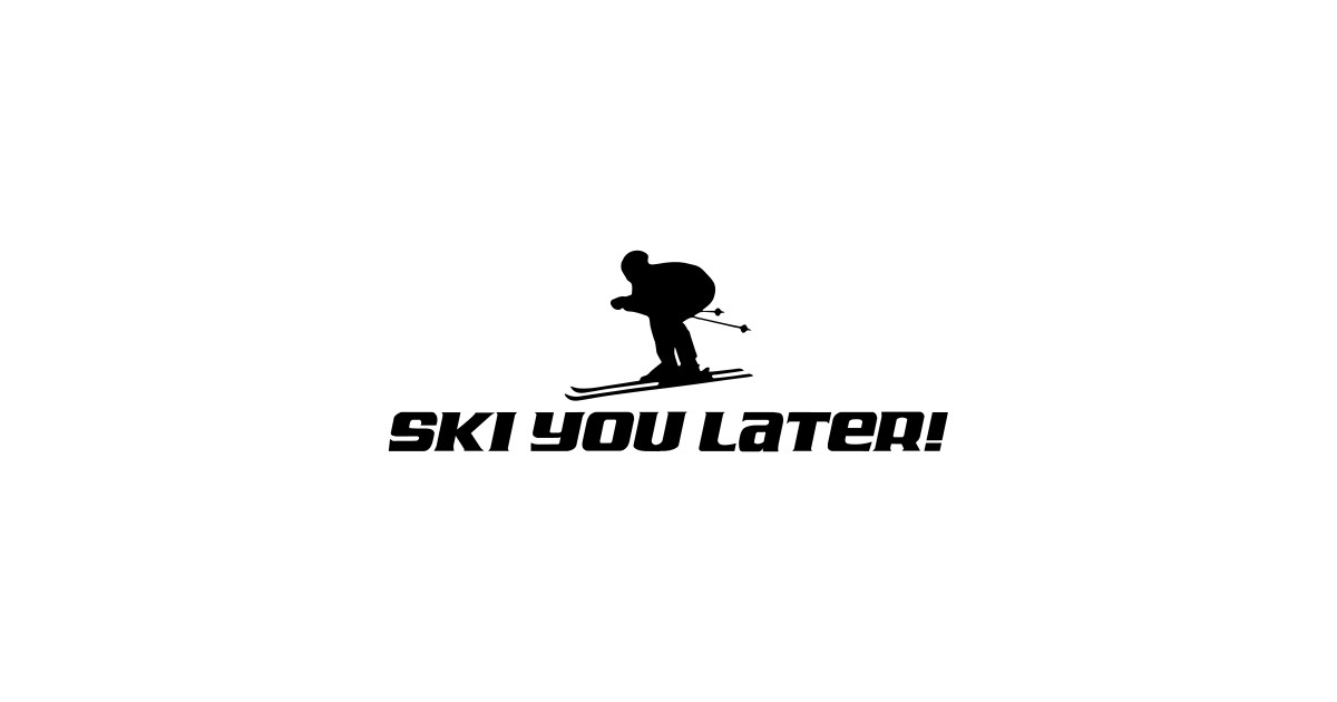 Ski You Later T-Shirt - Skiing - Tank Top | TeePublic