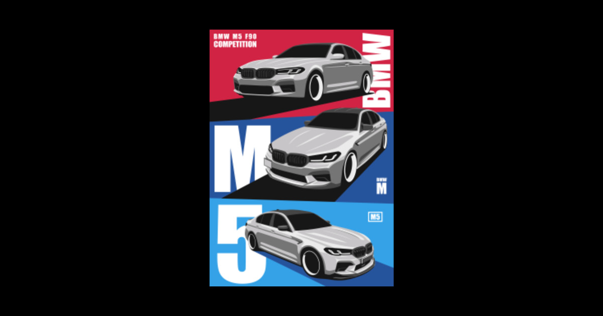 BMW M5 F90 Competition - Bmw M5 - Posters and Art Prints | TeePublic