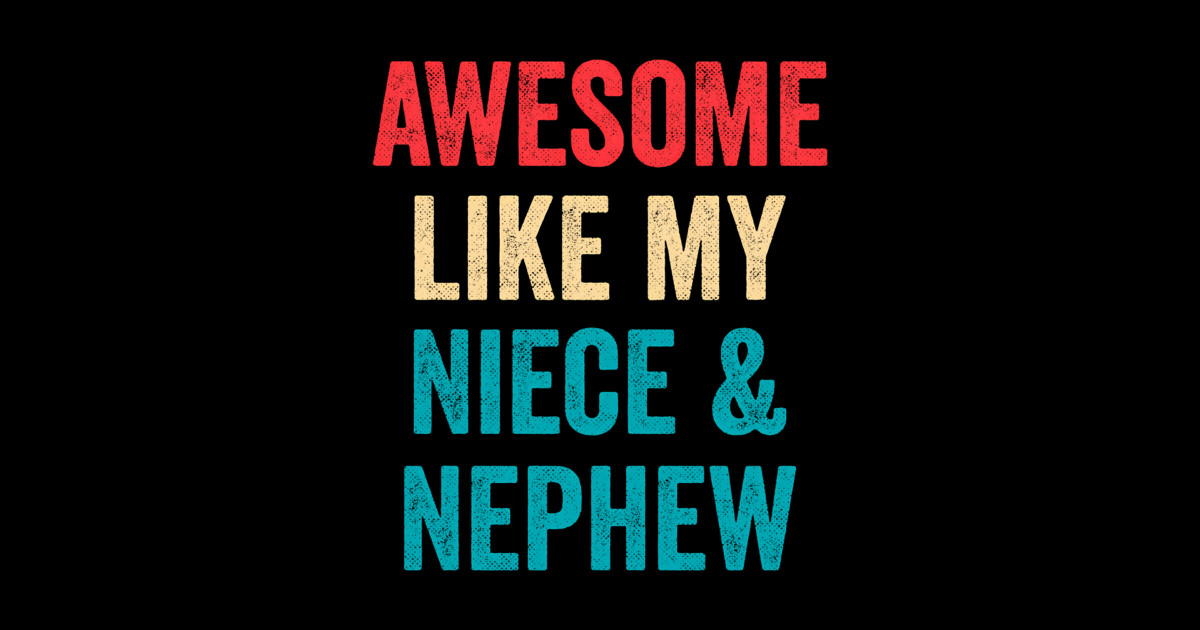 Awesome Like My Niece Nephew - Like My Niece Nephew - Posters and Art ...