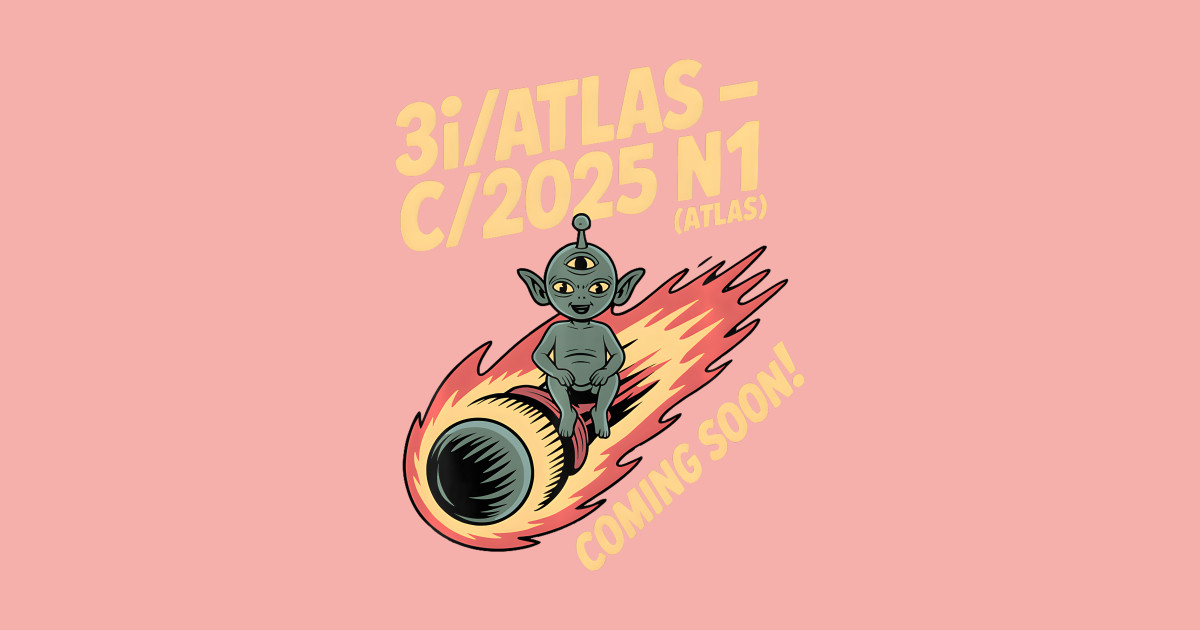 3iatlas C2025 N1 Alien Comet Arrival 2025 Coming Soon - Alien Comet ...