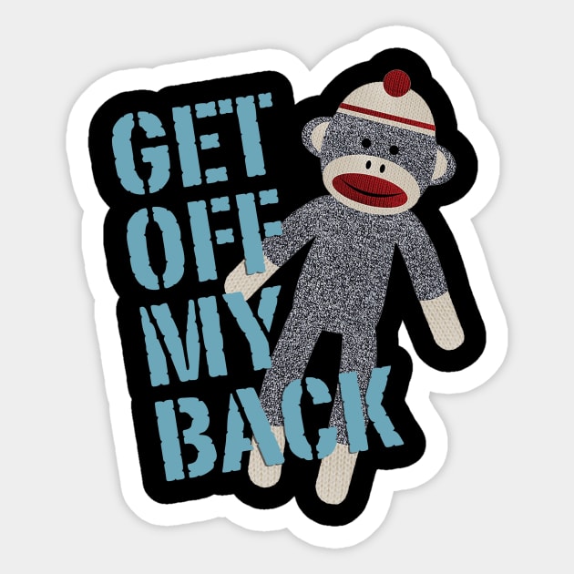Monkey Get Off My Back - Monkey - Sticker | TeePublic