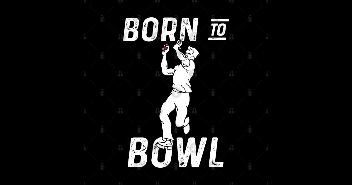 Cricket Player Bowler Born To Bowl 3 Cricket Fan - Cricket Bowler ...