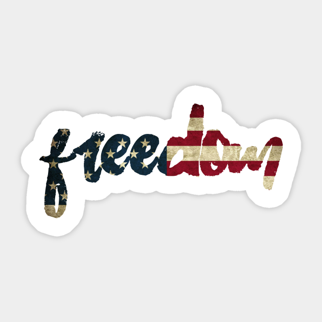 Freedom - Freedom - Sticker | TeePublic