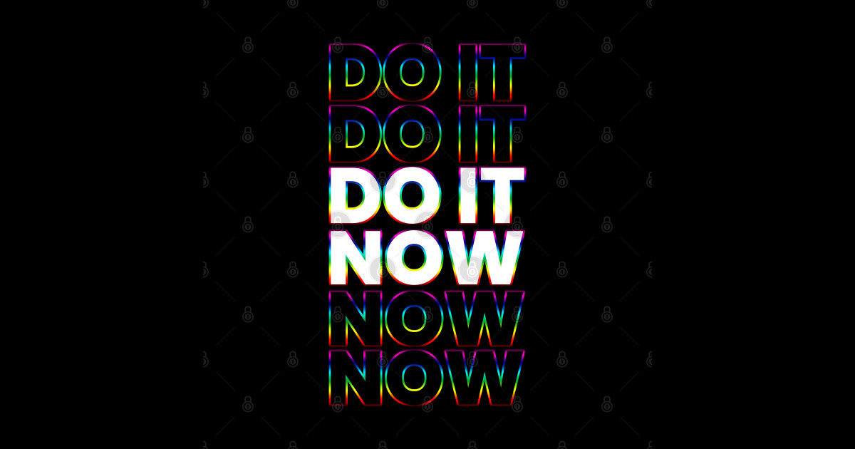 DO IT NOW! - Do It Now - Sticker | TeePublic