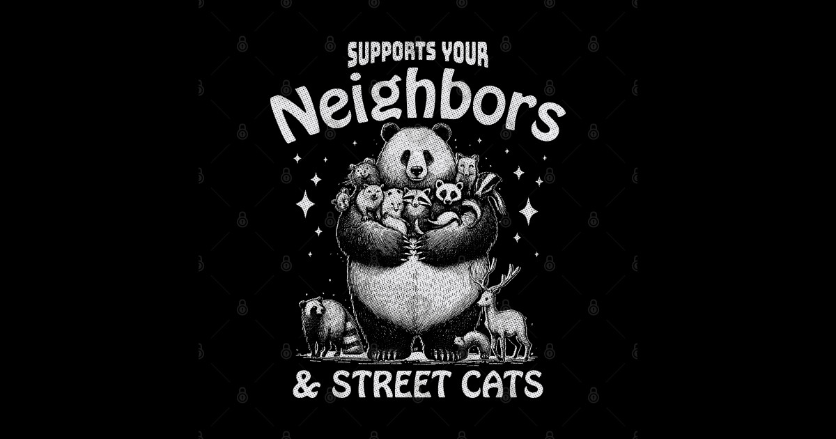 support your neighbors and street cats - Support Your Neighbors And ...