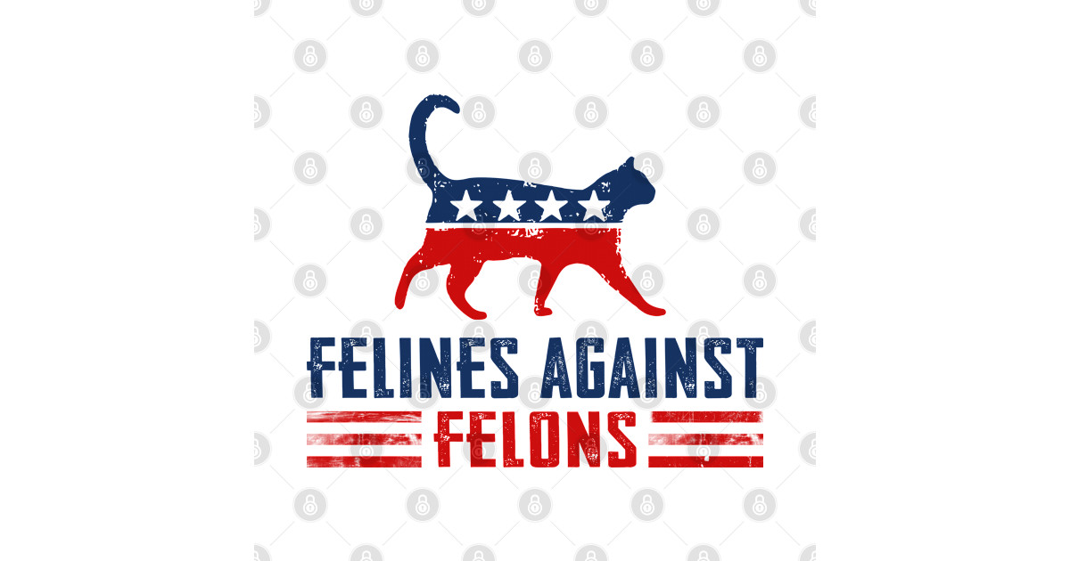 Felines Against Felons Kamala Harris 2024 - Felines Against Felons - T ...