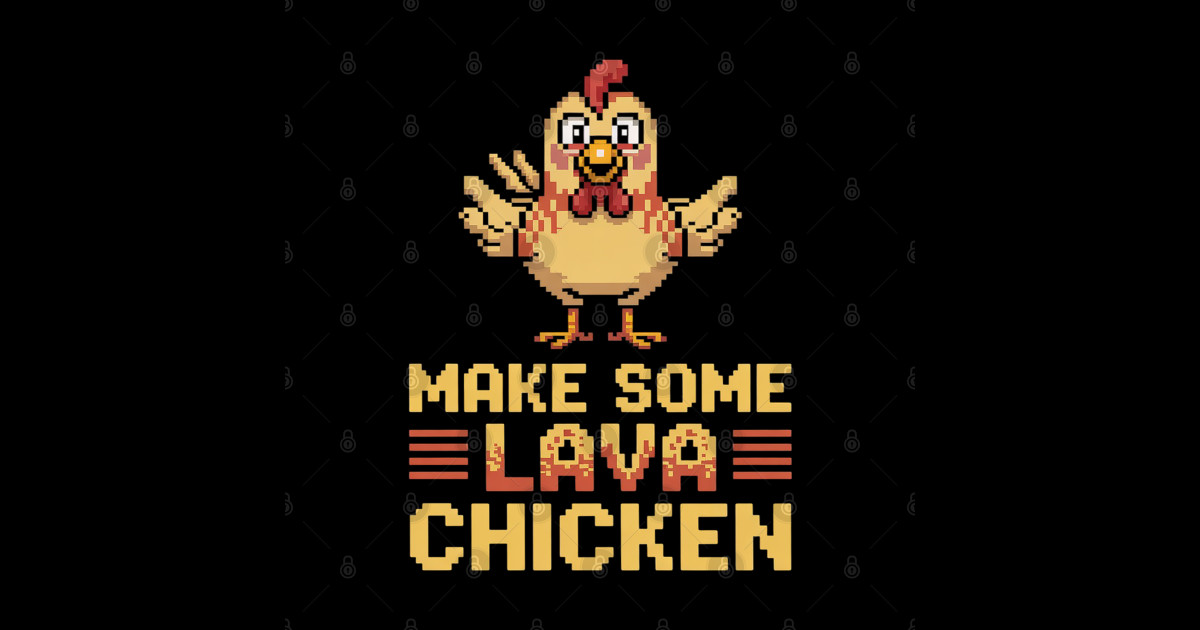 Make Some Lava Chicken Pixel Art , Gamer Chicken - Make Some Lava ...