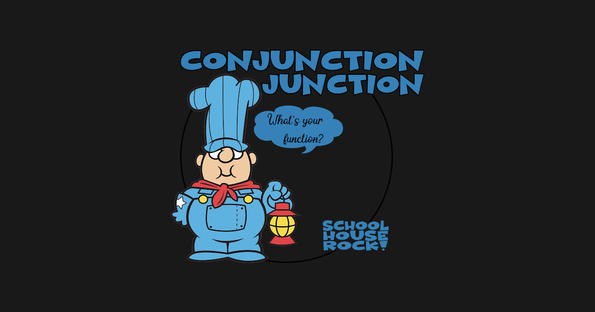 Conjunction Junction - Conjunction Junction - T-Shirt | TeePublic
