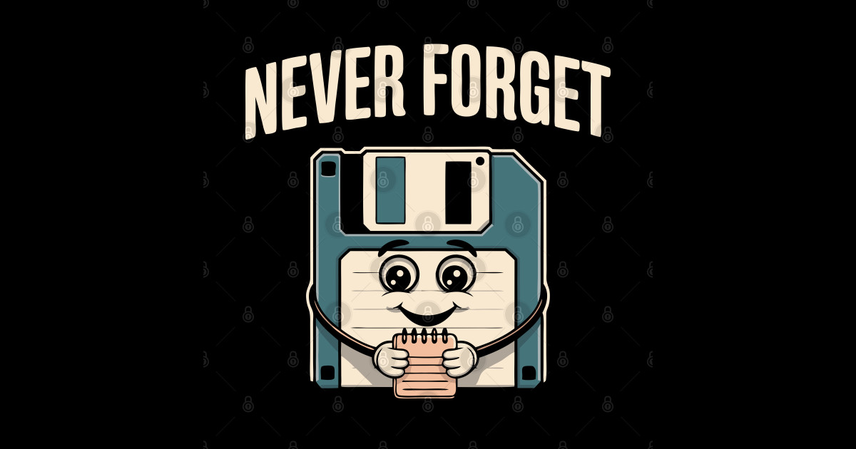 Never forget floppy disk - Funny - Sticker | TeePublic