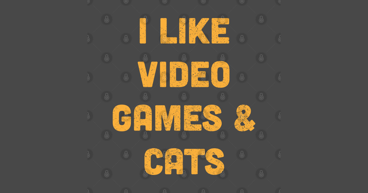 I Like Video Games & Cats - Video Games Lover - T-Shirt | TeePublic
