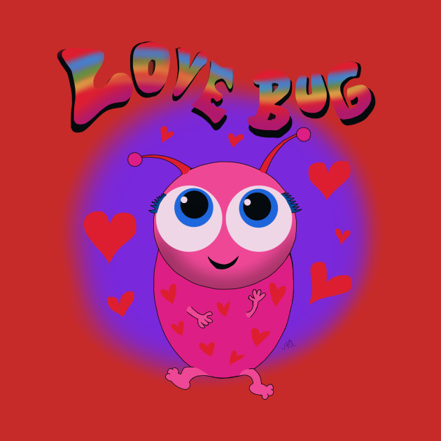 love bug - Love Bug - T-Shirt | TeePublic