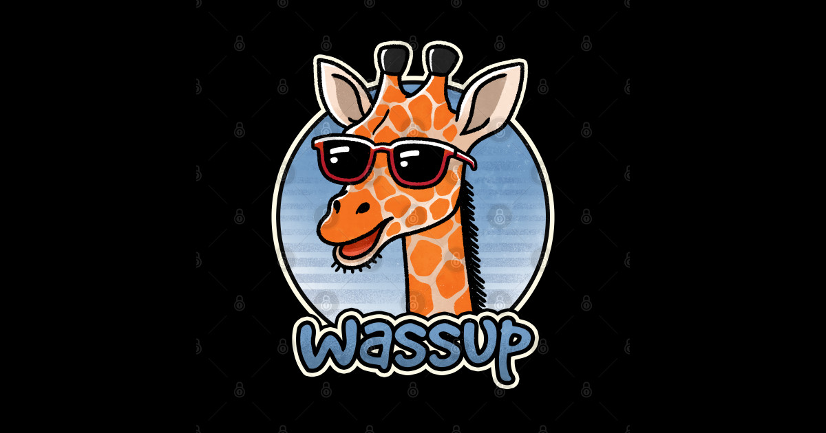 Wassup Giraffe - Wassup - Sticker | TeePublic