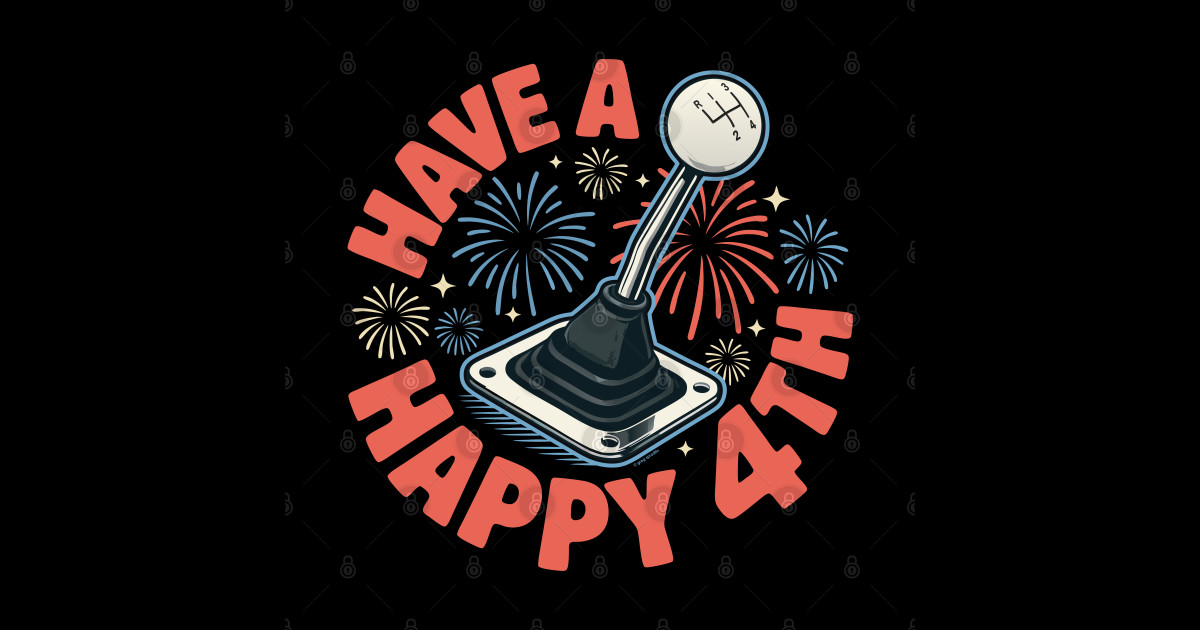 Have A Happy 4th - 4th Of July - Posters and Art Prints | TeePublic