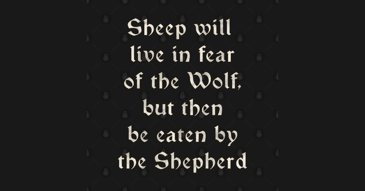 Sheep Fear Wolf - But Eaten by Shepherd - Conspiracy - T-Shirt | TeePublic