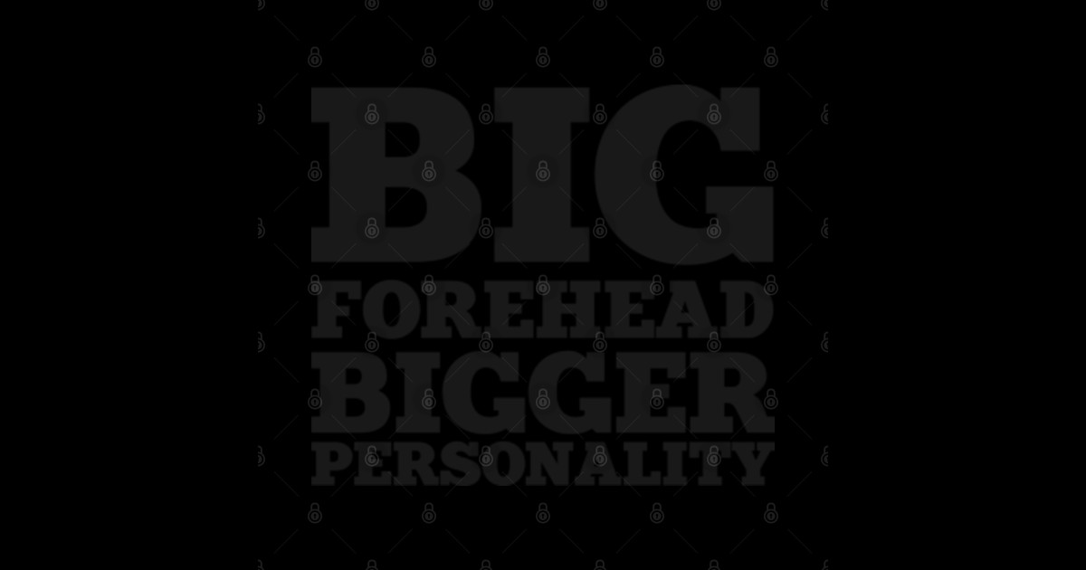 big forehead - Big Forehead - Sticker | TeePublic